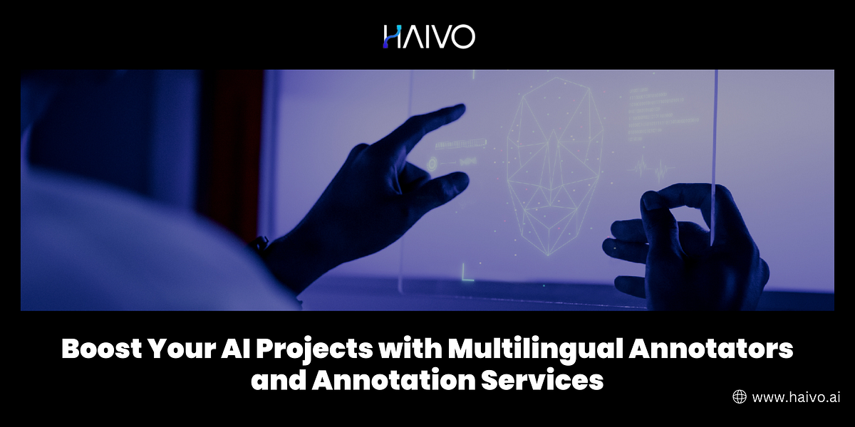 Boost Your AI Projects with Multilingual Annotators and Annotation Services | by Haivo ...