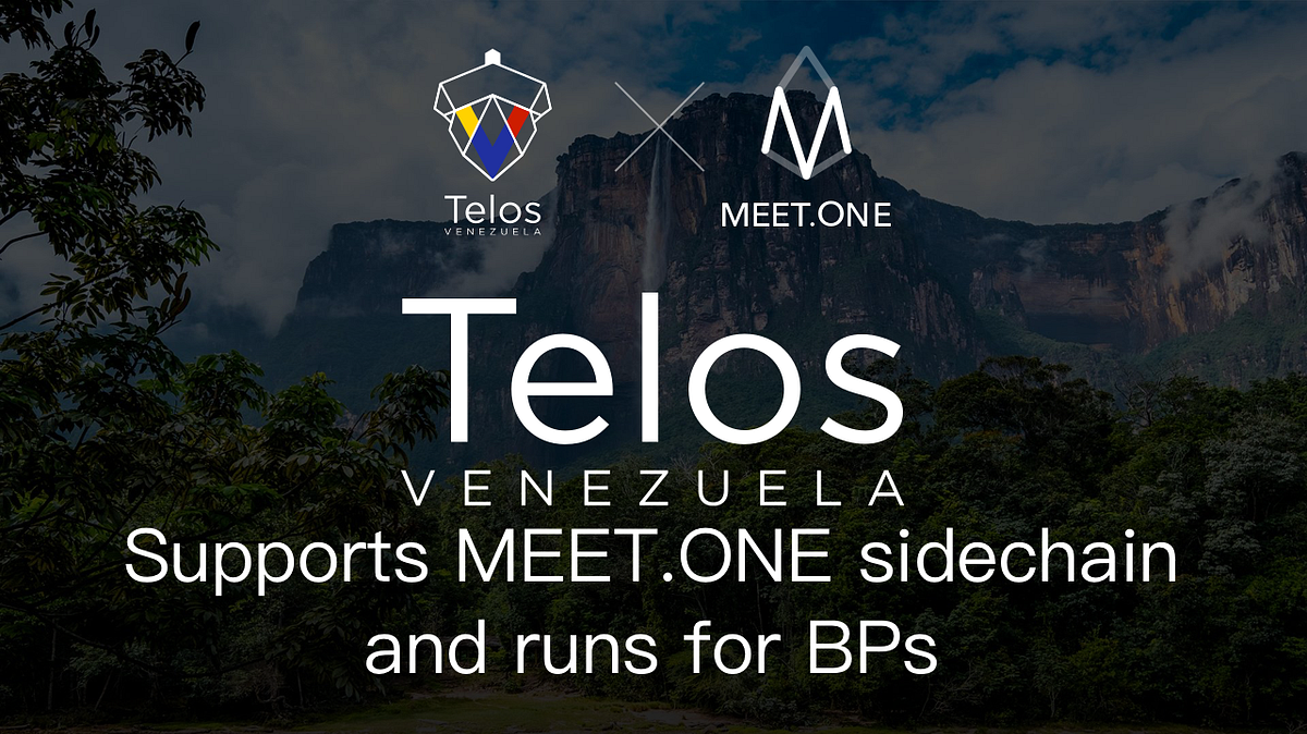 Telos Venezuela announced support MEET.ONE side chain and runs for BPs ...