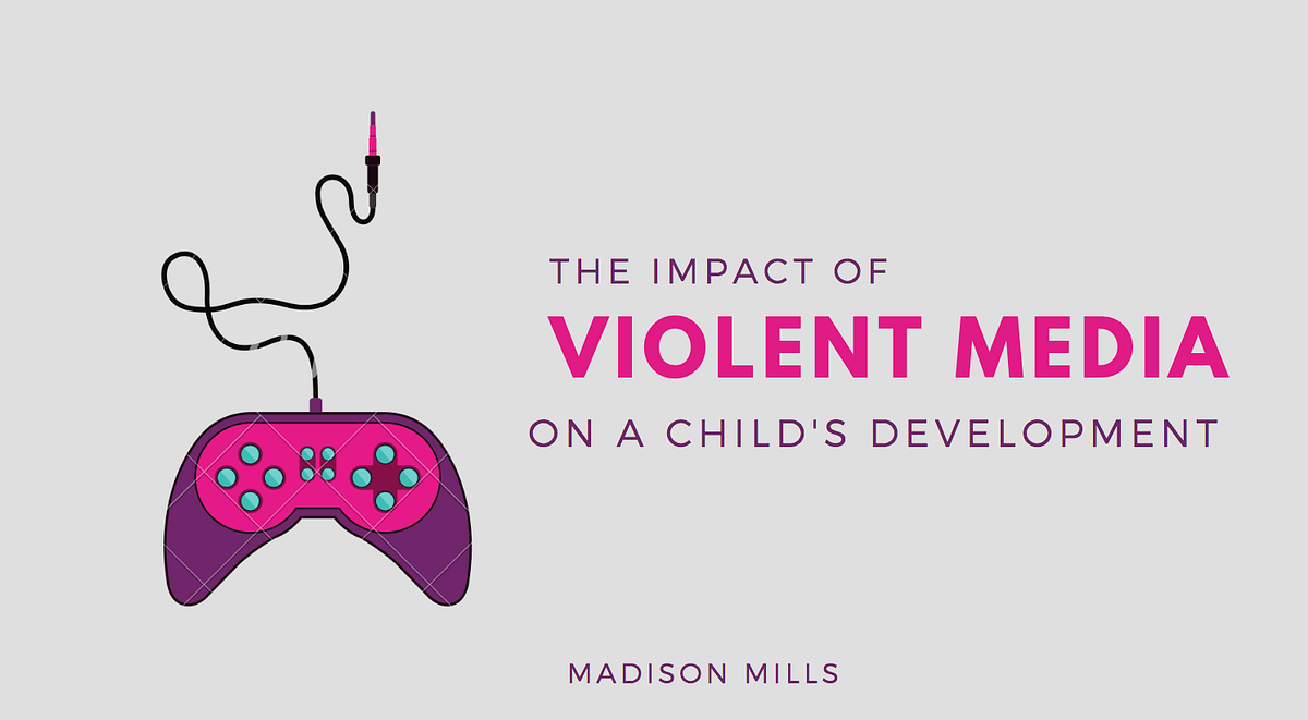 How Media Violence is Affecting Children | by Madison Mills | Medium