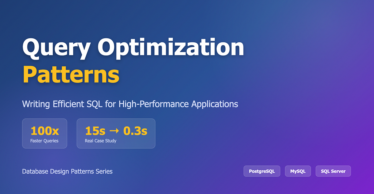 Query Optimization Patterns: Writing Efficient SQL for High-Performance Applications | by Artem ...