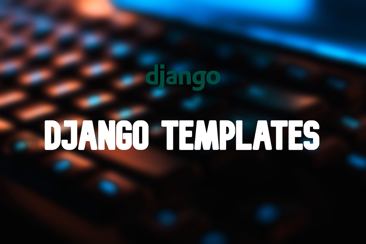 Understanding Templates in Django | part 2 | by Hamza Rquiq | Computer ...