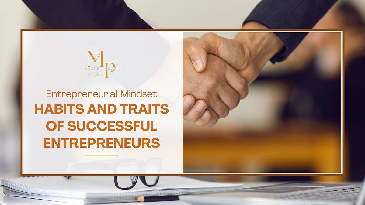 Mandee Pingel on Entrepreneurial Mindset: Habits and Traits of Successful Entrepreneurs | by ...