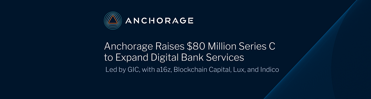 Anchorage Raises $80 Million Series C to Expand Digital Bank Services ...