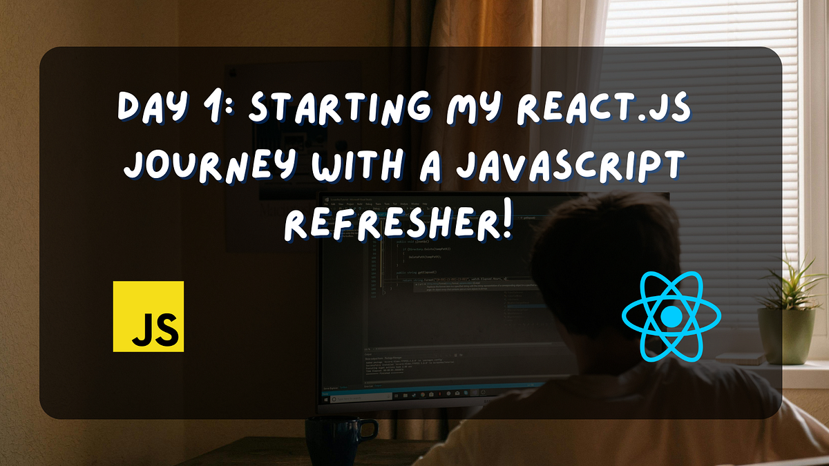 🚀 Day 1: Starting My React.js Journey with a JavaScript Refresher! 💻 ... 🚀 Day 1: Starting My React.js Journey with a JavaScript Refresher! 💻 ...