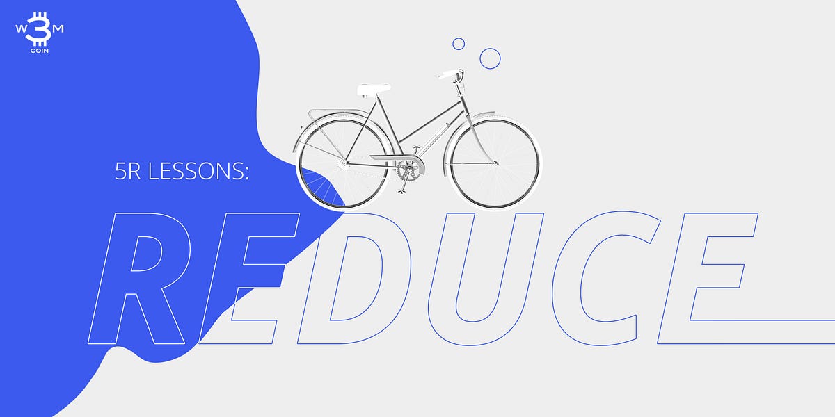 The Five R’s: Reduce. Today, we will talk about the second… | by 3WM ...