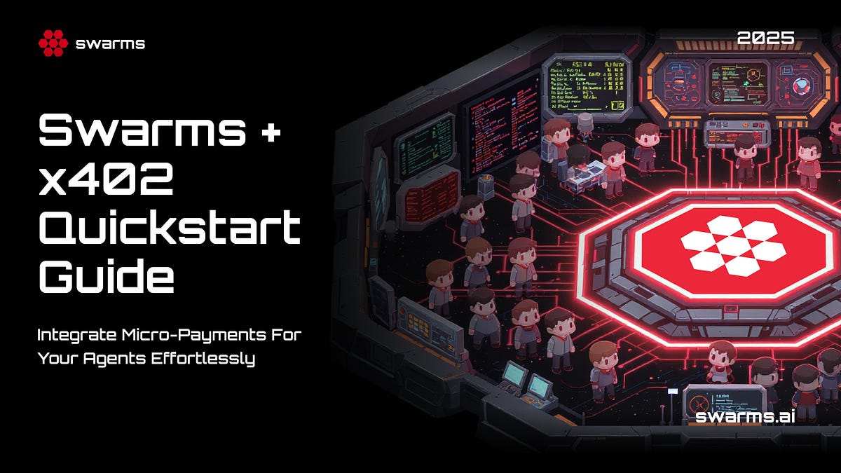 How to Monetize your Agents with Swarms and x402: A Simple Step-By-Step Tutorial | by Kye Gomez ...