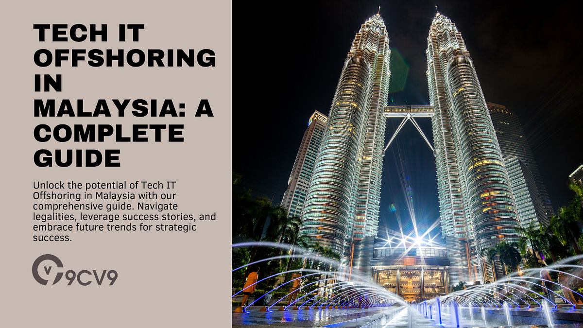 Tech IT Offshoring in Malaysia: A Complete Guide | by 9cv9 HR and ...