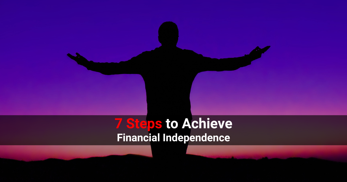 7 Steps to Achieve Financial Independence by 40 | Be Open - Writers ...