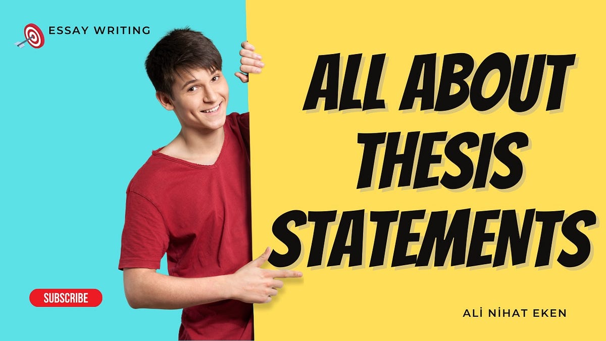 All About Thesis Statements: A Study Guide - alinihateken - Medium