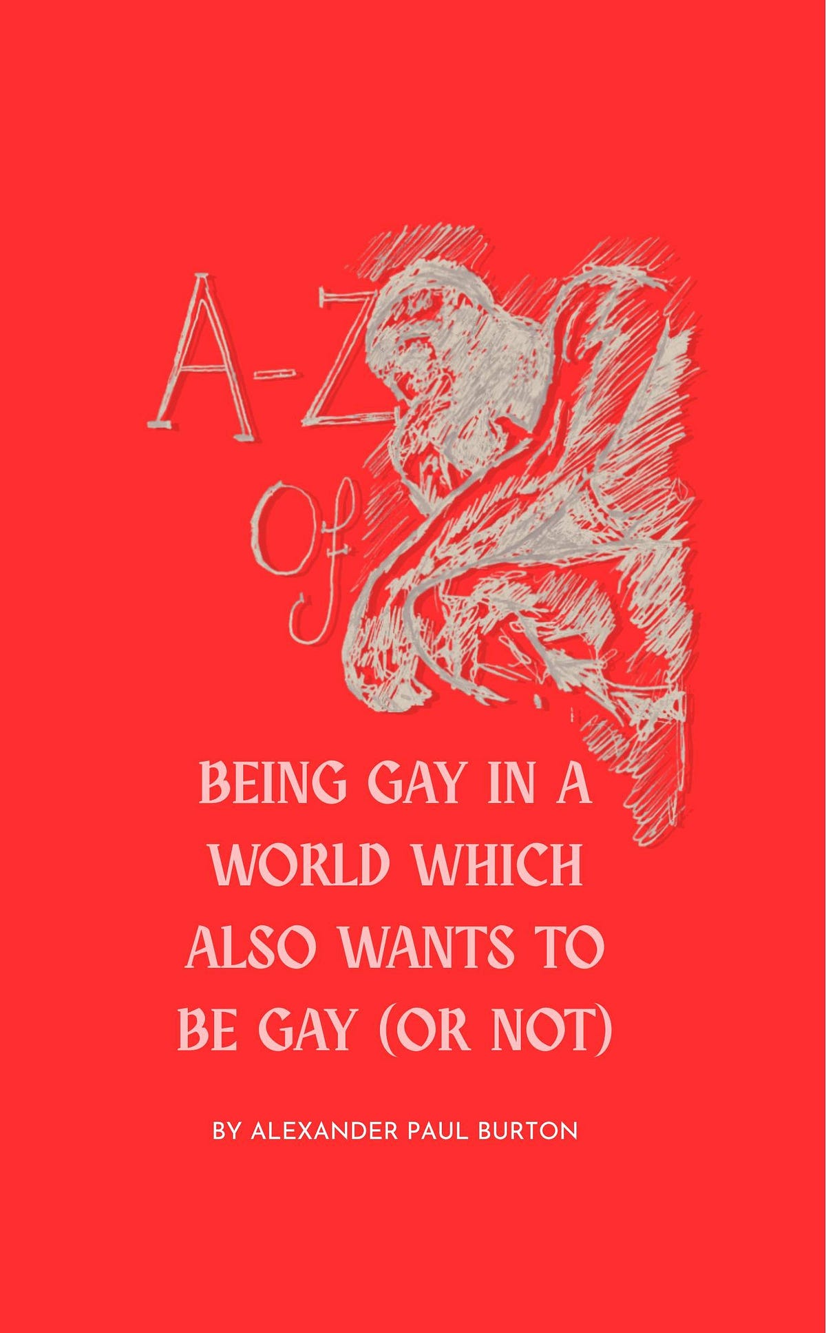 Success Excess — Queer Poetry — A-Z Of Being Gay In A World Which Also ...