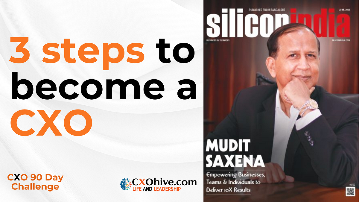 3 steps to become a CXO. Are you a Leader aspiring to be a CXO… | by ...