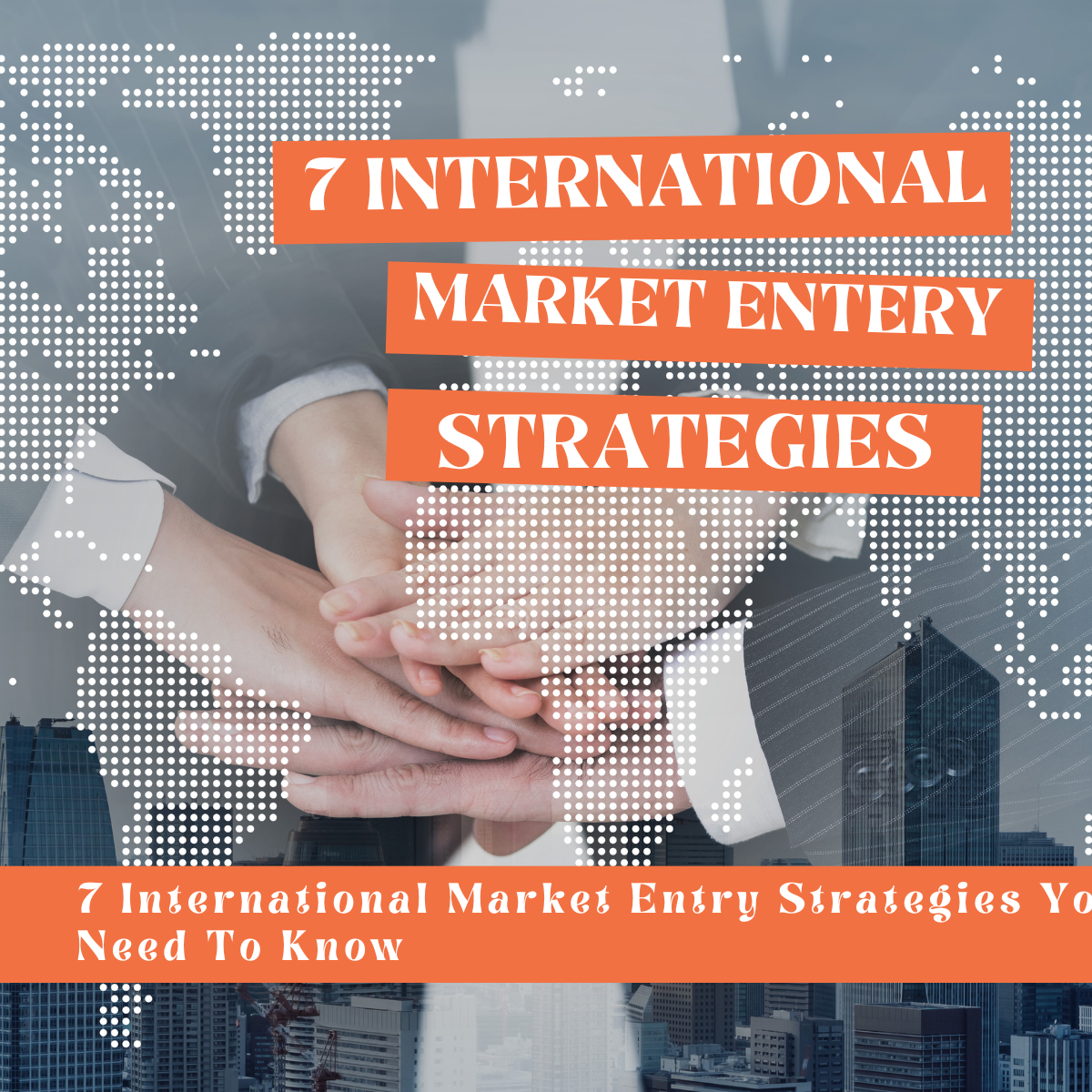 7 International Market Entry Strategies You Need To Know | by The ...