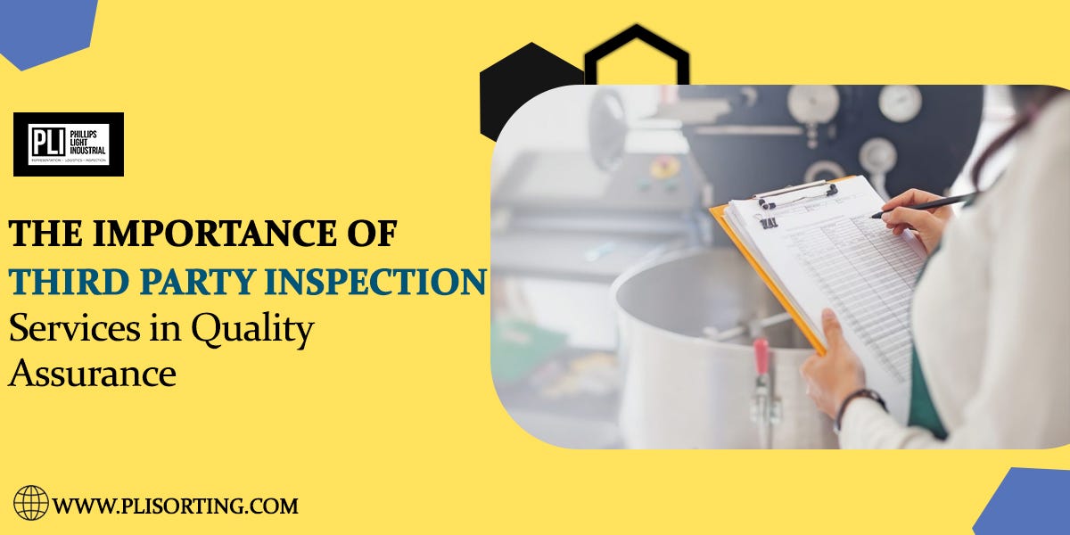 The Importance of Third Party Inspection Services in Quality Assurance | by PLI Sorting | Medium