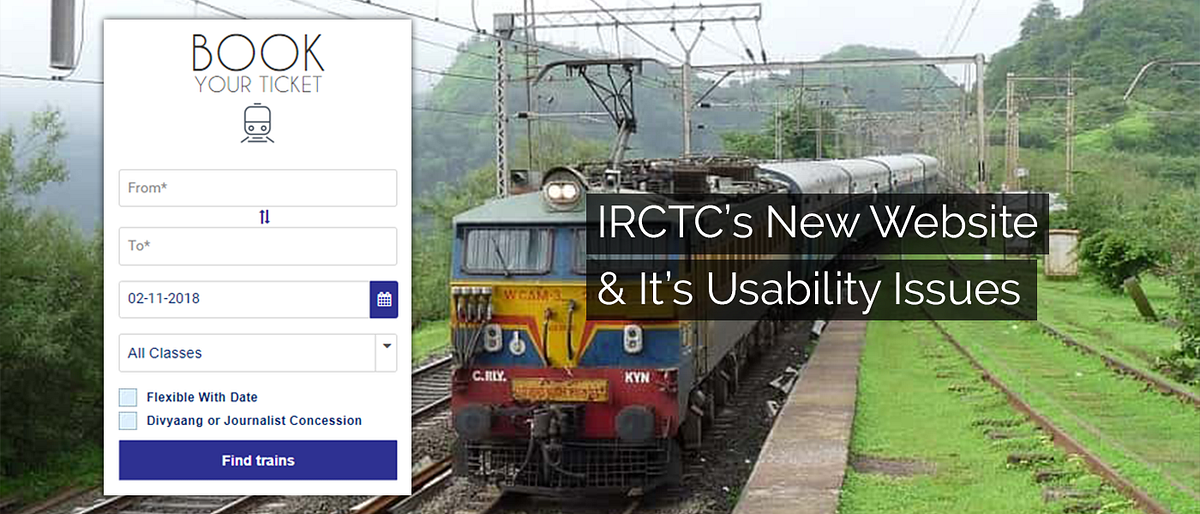 IRCTC’s New Website & It’s Usability Issues | by Arunkumar Kalyanaswamy ...