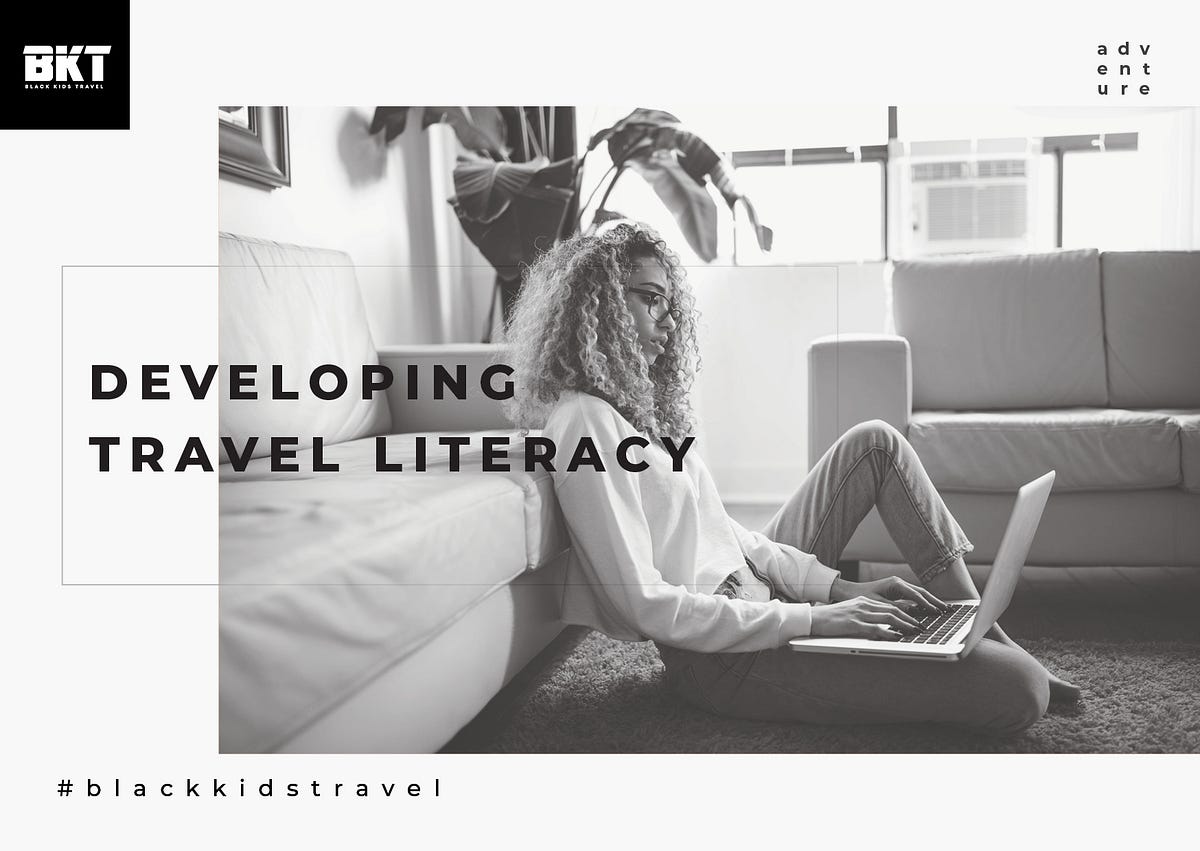 Developing Travel Literacy: Key Skills and How to Acquire Them | by ...