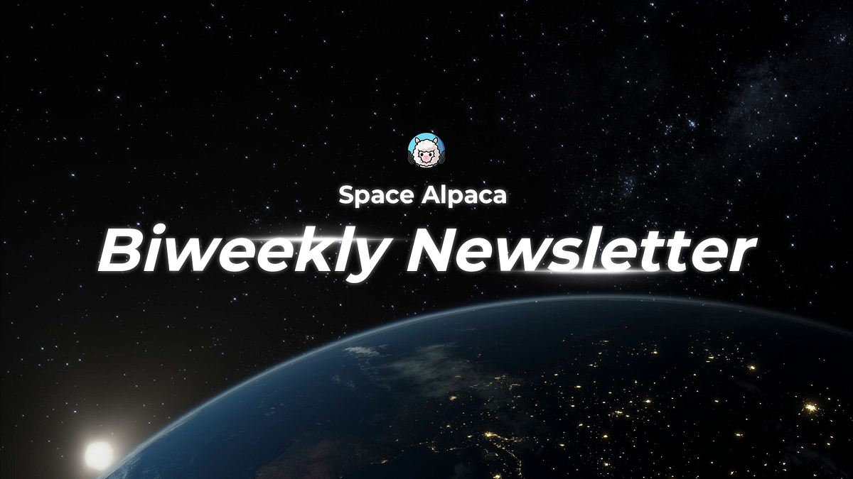 🌌🦙 Space Alpaca Biweekly Newsletter #01 | by Space Alpaca Official | Medium