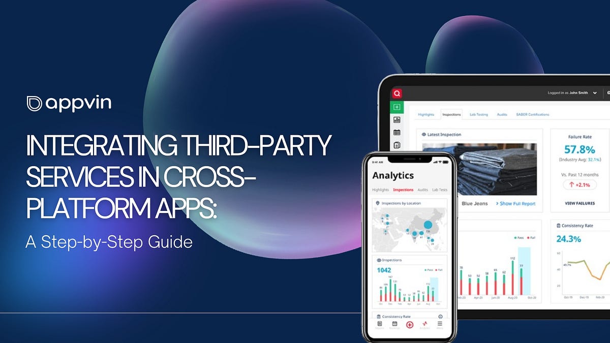 Integrating Third-Party Services in Cross-Platform Apps: A Step-by-Step Guide | by AppVin ...