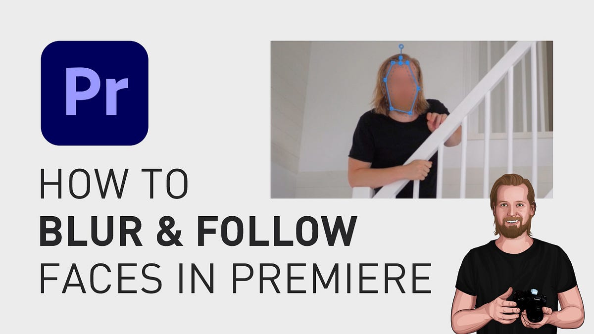 How to blur and follow faces in Premiere Pro | by David Lindgren | Medium