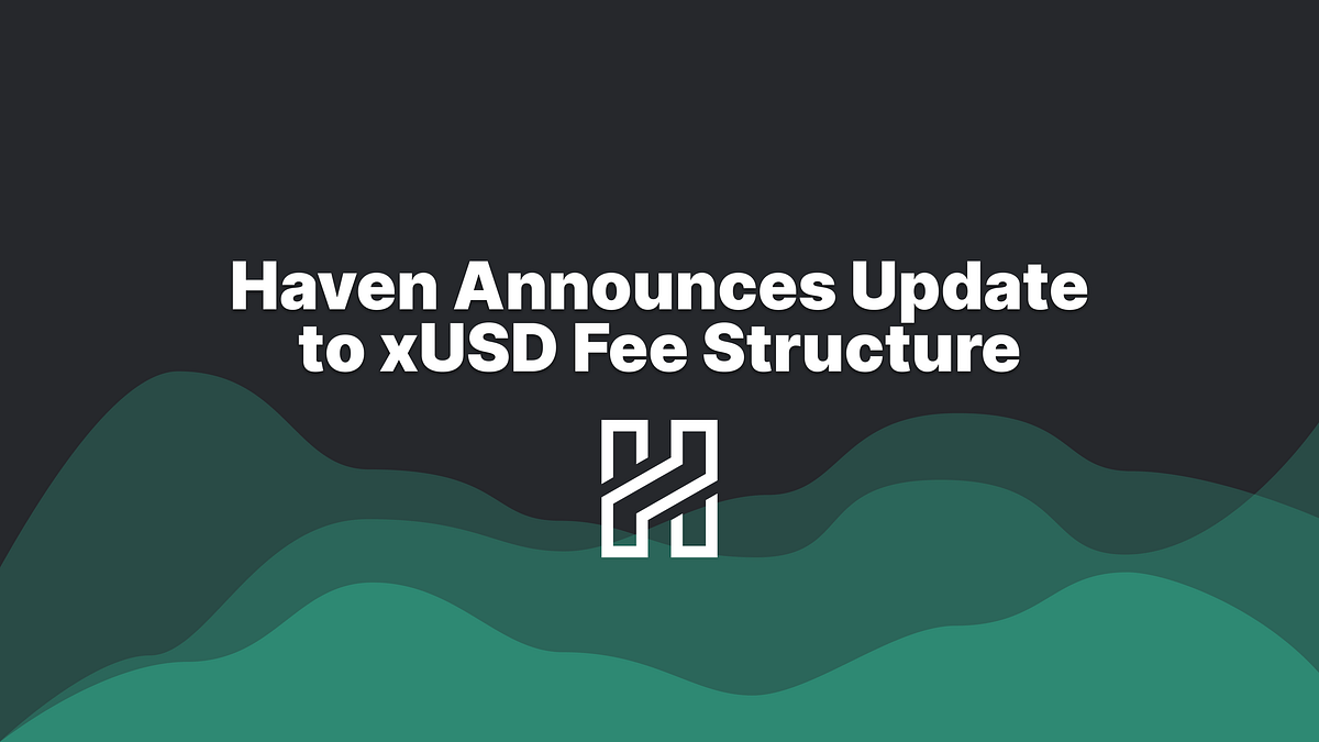Haven Announces Update to xUSD Fee Structure | by Haven Protocol | Medium