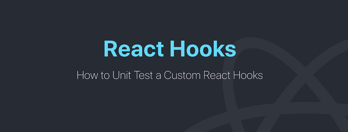 How to Unit Test a Custom React Hooks ⚓ | by Ivan Ha | Medium