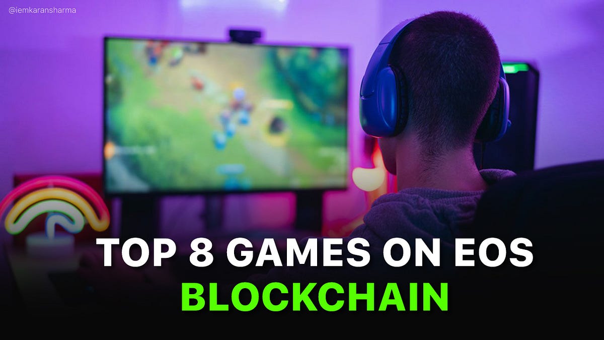 Top 8 Games on EOS Blockchain. One of the most intriguing aspects of ...