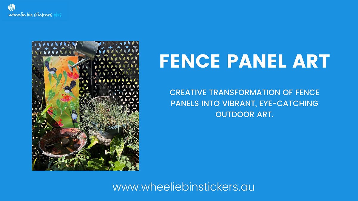 Transforming Fence Panels into Art with Wheelie Bin Stickers | by ...