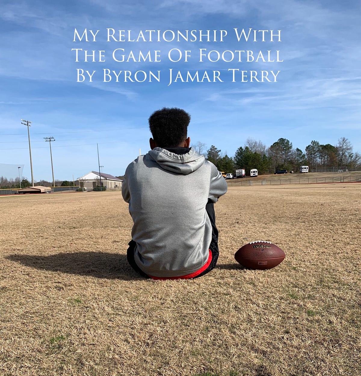My Relationship With The Game Of Football By Byron Jamar Terry | by ...