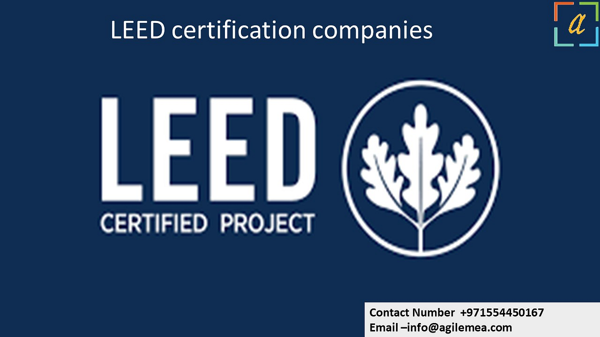 Why is it vital to be LEED certified? | by Esgagile | Nov, 2023 | Medium