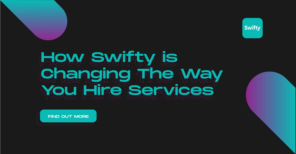 Swifty Malaysia | How Swifty is Changing The Way You Hire Services | Medium