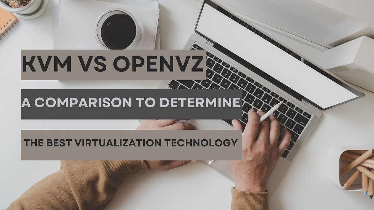 What is the difference between OpenVZ and KVM? | by Shraddha Singh | Medium
