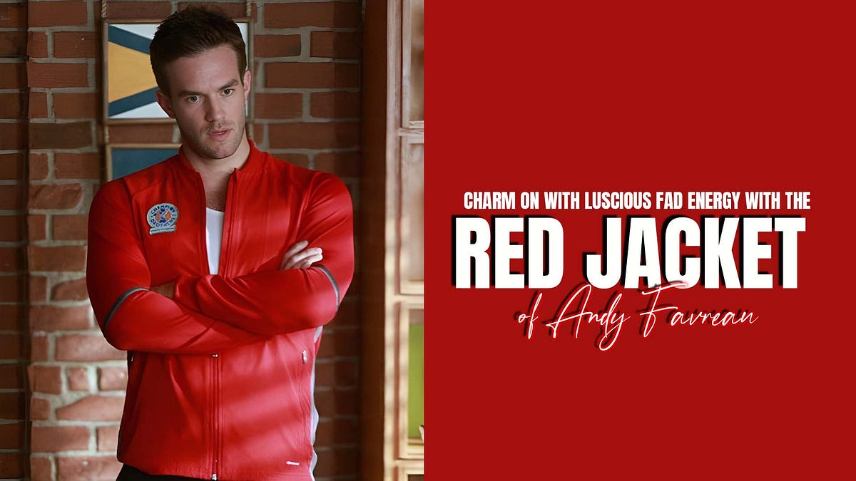 CHARM ON WITH LUSCIOUS FAD ENERGY WITH THE RED JACKET OF ANDY FAVREAU ...