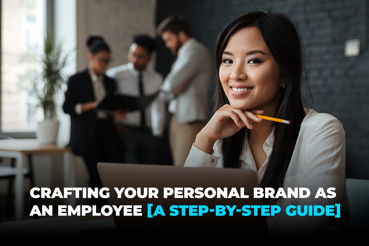 Personal Branding as an Employee [Step-by-Step Guide] | Medium