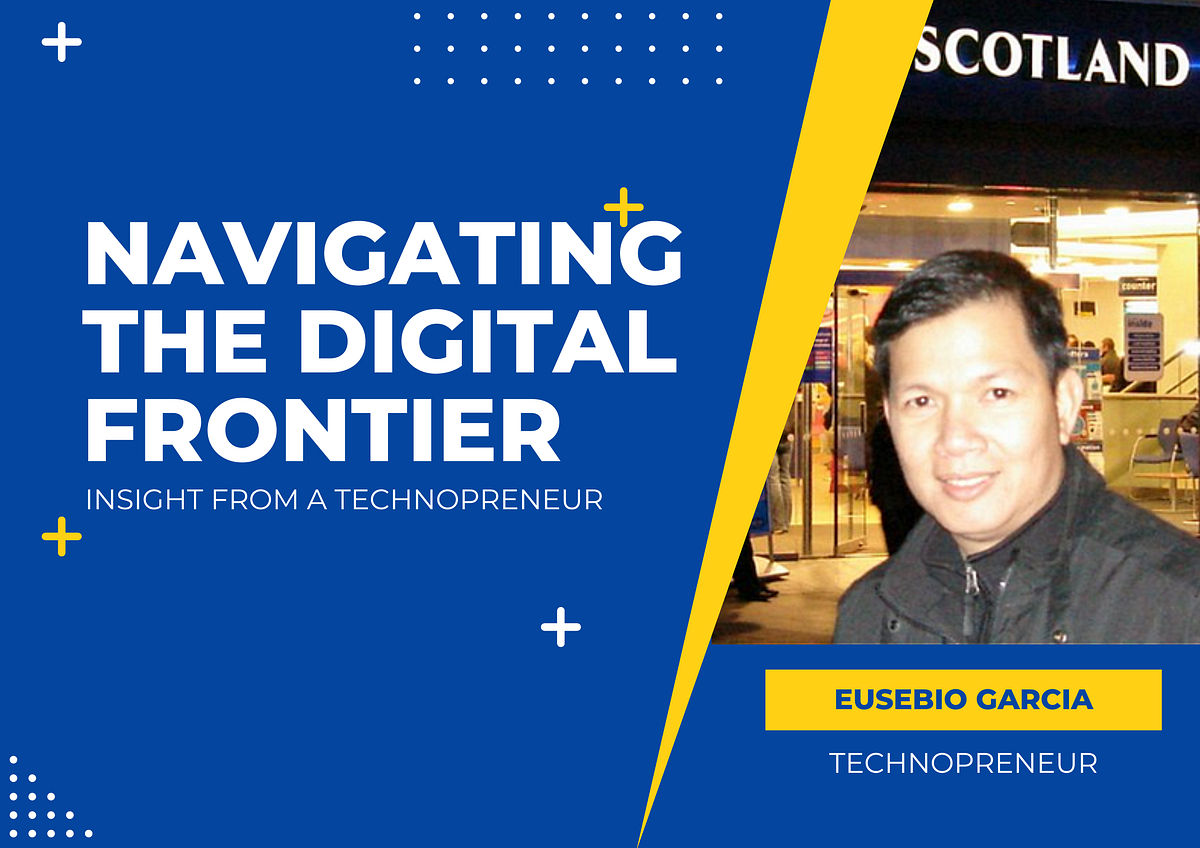 Navigating the Digital Frontier: Insights from a Technopreneur | by ...