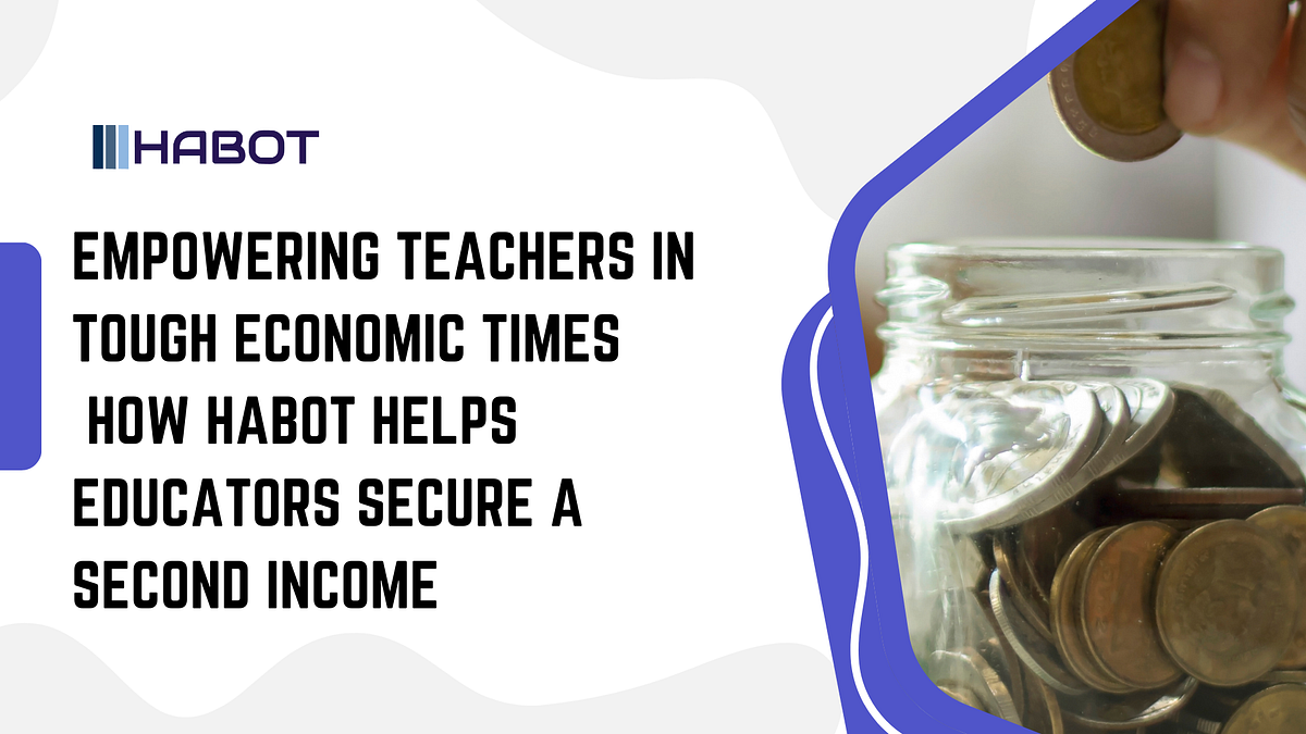 Empowering Teachers in Tough Economic Times: How Habot Helps Educators ...