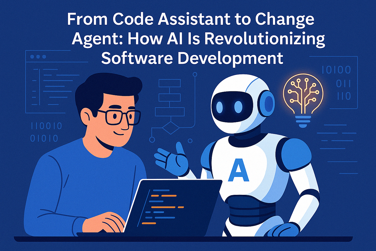 From Code Assistant to Change Agent: How AI Is Revolutionizing Software Development | by Vineet ...