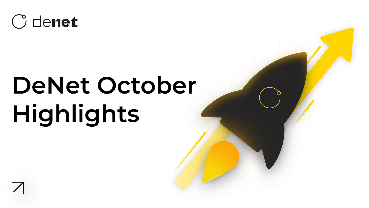 DeNet October Highlights. The month of October has been an… | by DeNet ...