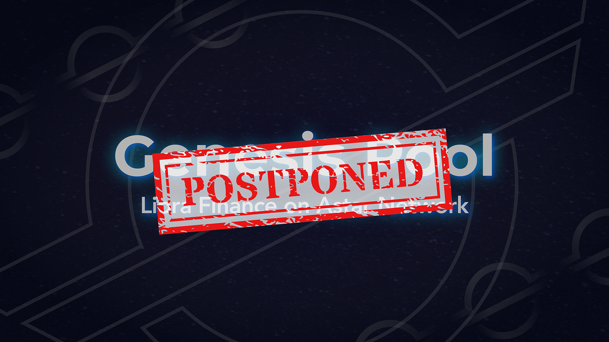 Indefinite postponement of Genesis pool | by LibraFinance | Medium