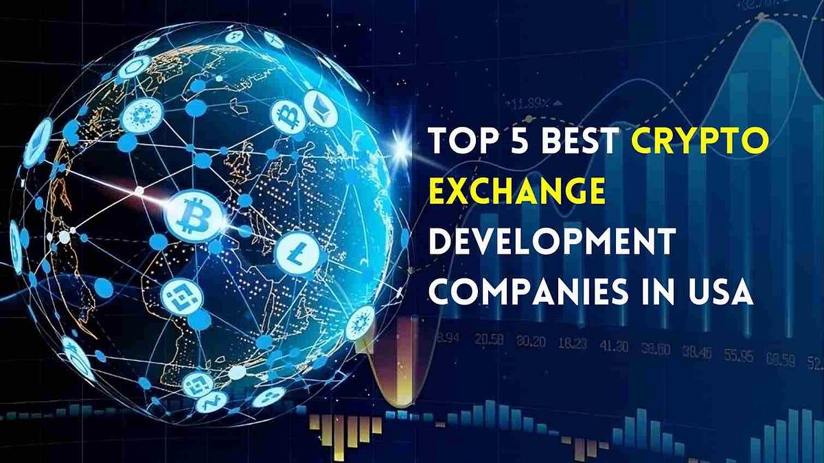 Top 5 Best Crypto Exchange Development Companies in the USA | by Lucas ...