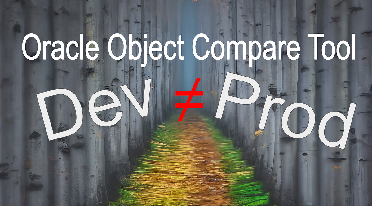 Streamlining Oracle Object Comparisons For Migrations Yadc Yet Another Database Comparison Tool