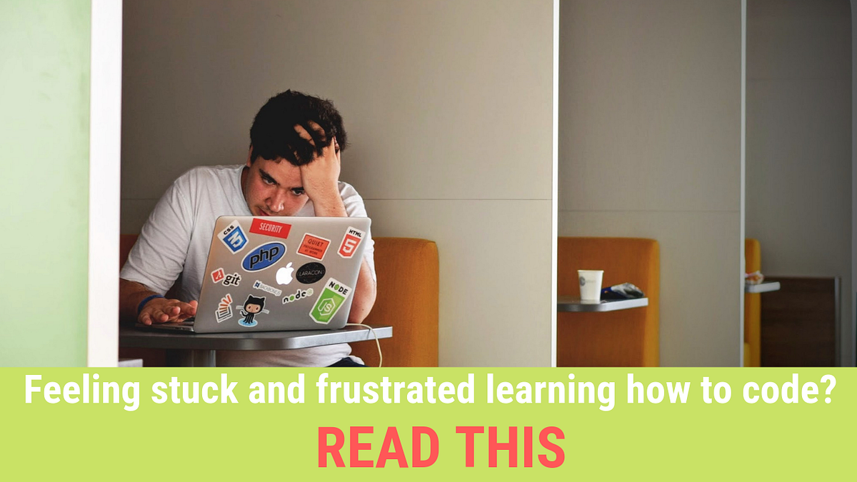 Stuck Learning How To Code? Read This. | by Felix Cabrera | Medium