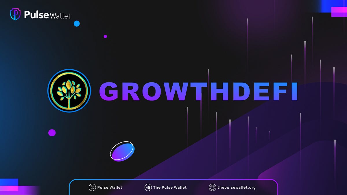 Discover GrowthDeFi: A Fresh Perspective on DeFi | by Pulse Wallet ...