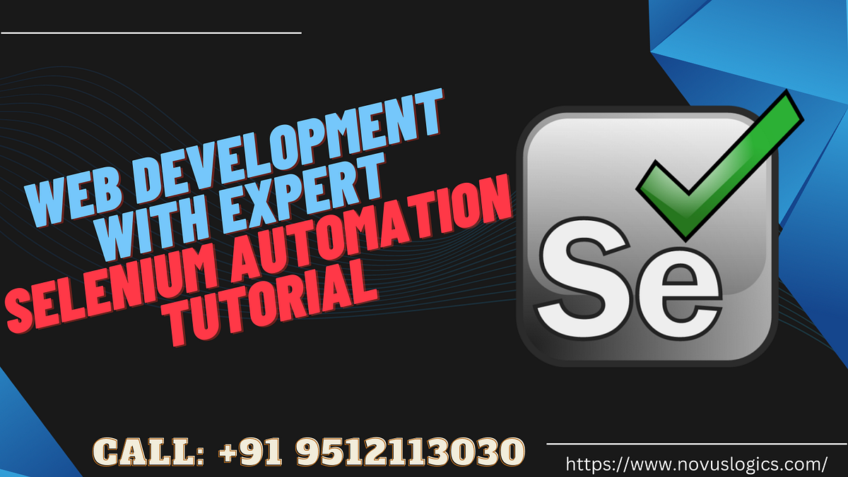Streamline Your Web Development with Expert Selenium Automation ...