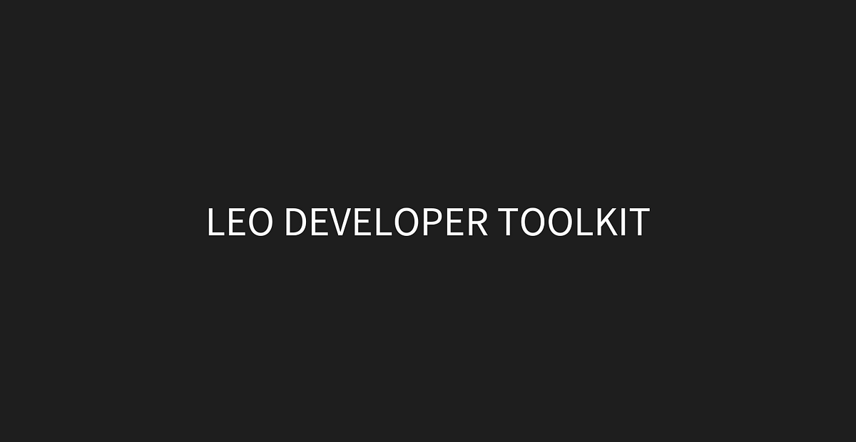 Leo Developer Toolkit. Инструментарий разработчика Leo | by klaploper | Medium