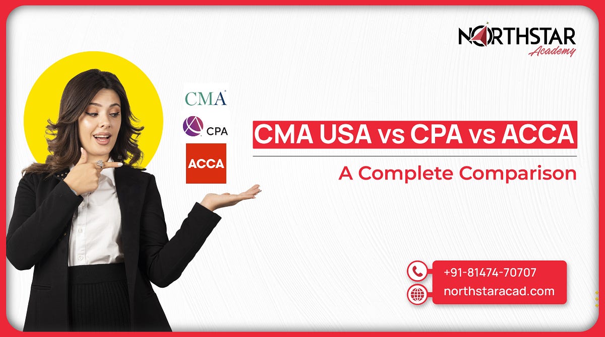 CMA USA vs CPA vs ACCA | A Complete Comparison | by NorthStar Academy ...