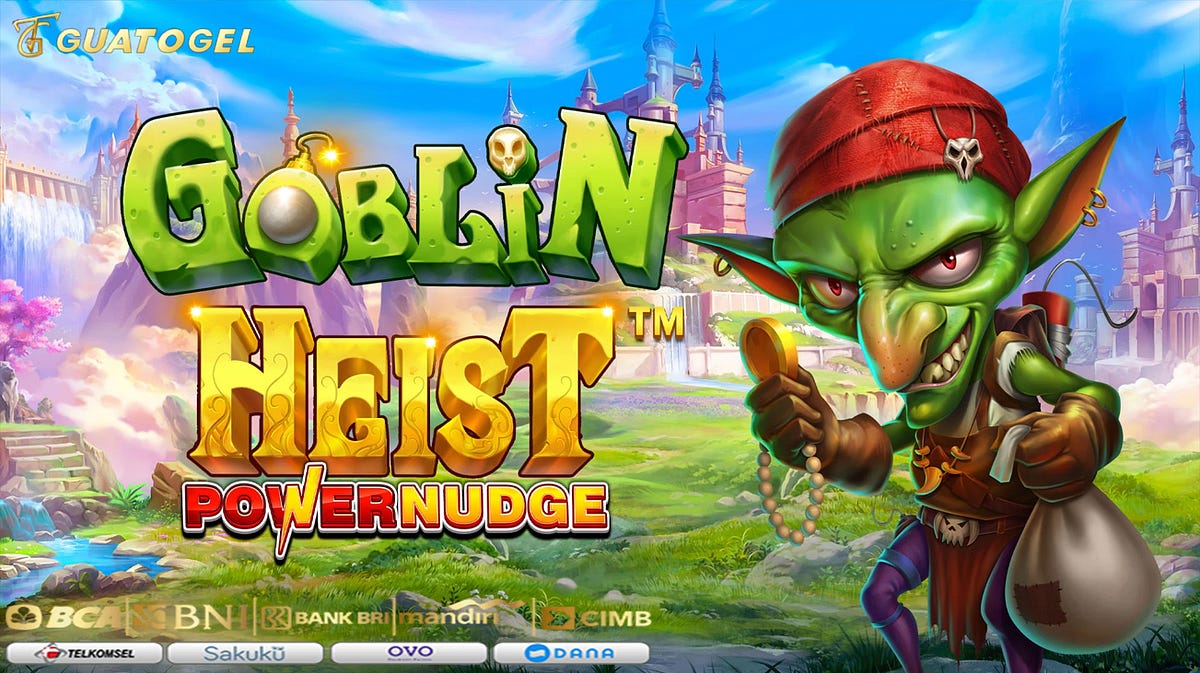 TRIK BERMAIN GOBLIN HEIST POWERNUDGE DENGAN MUDAH |PRAGMATIC PLAY | by GuaTogel OFFICIAL | Nov ...