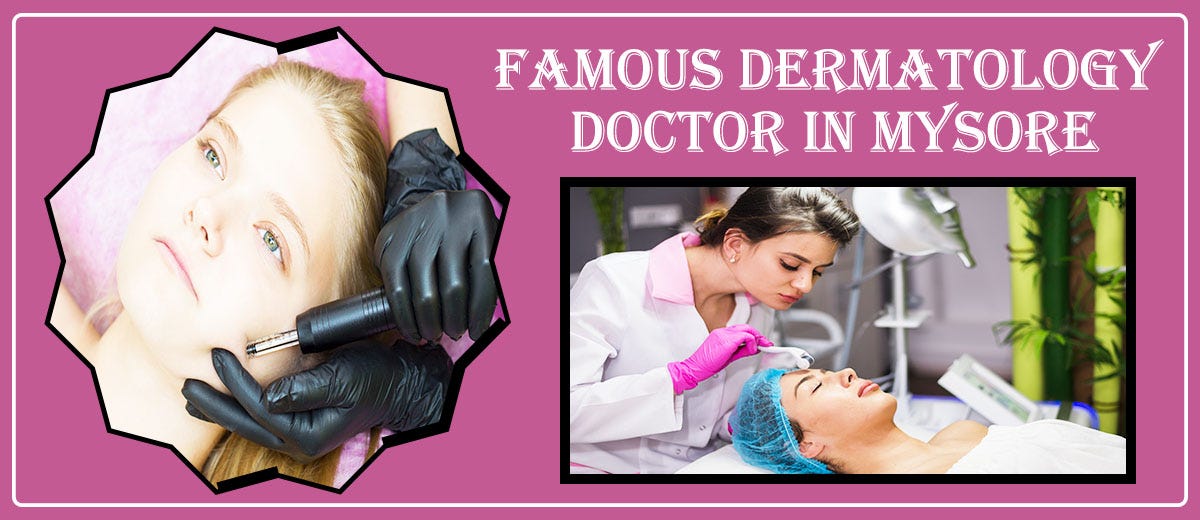 Best Dermatologist in Mysore | Famous Dermatology Doctor | by ...