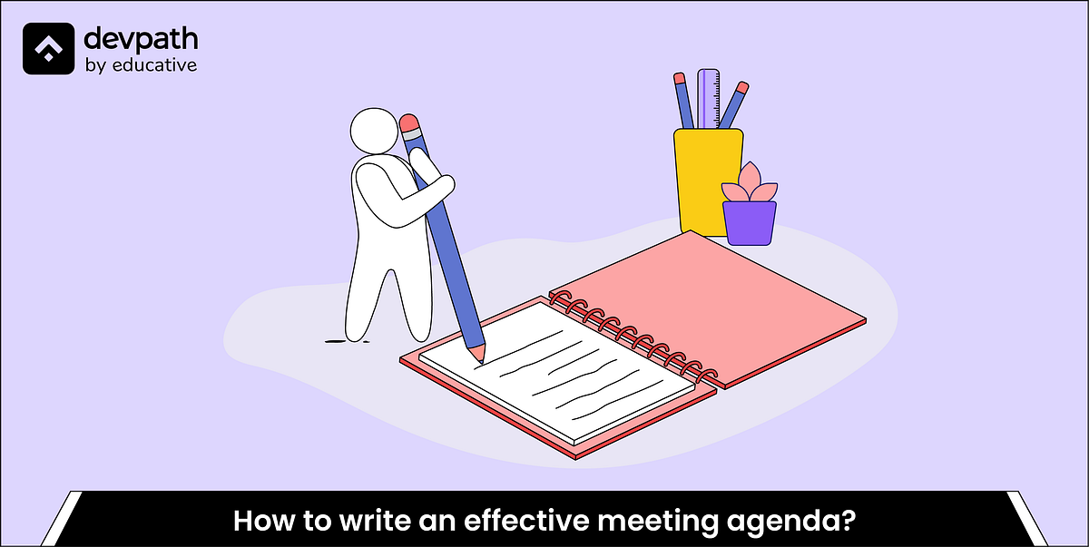 How do you write a meeting agenda? | by The Educative Team ...