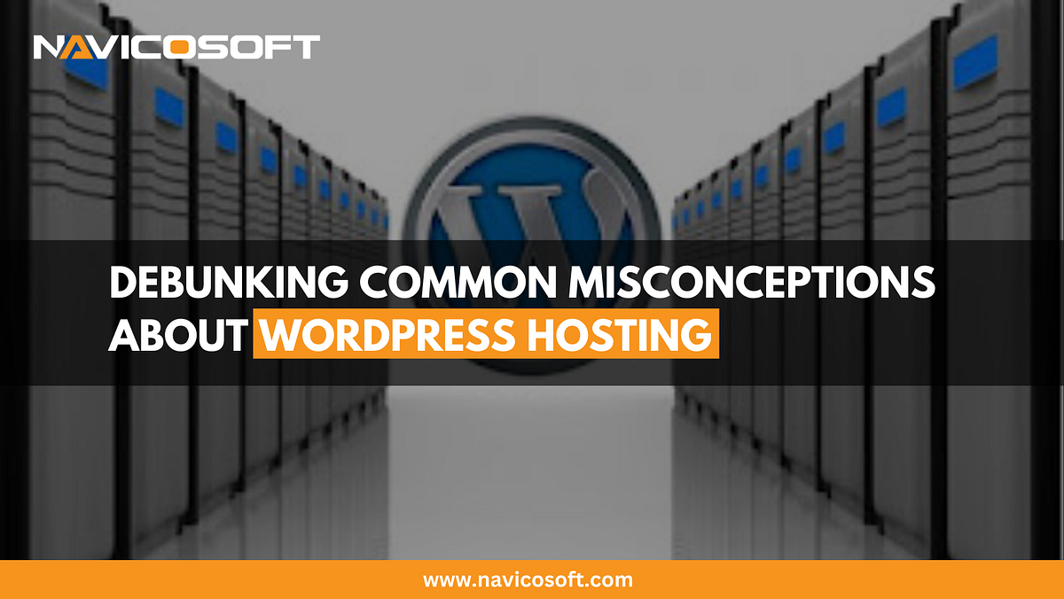 Debunking Common Misconceptions about WordPress Hosting | by Charlesdavid | Medium