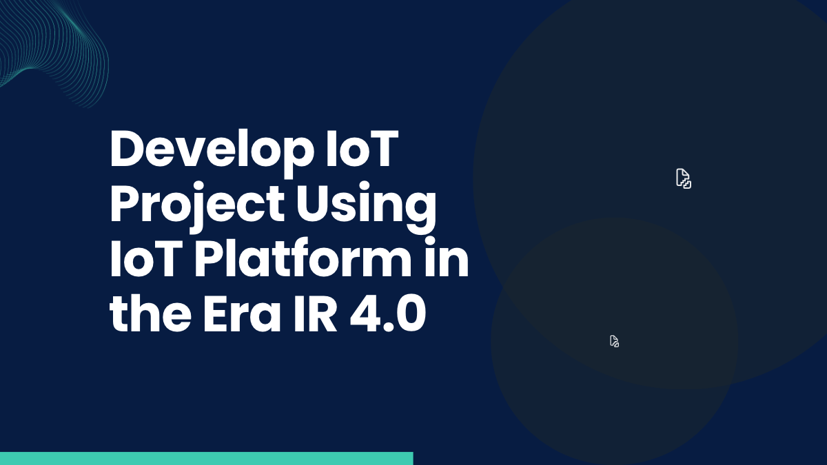 Develop IoT Project Using IoT Platform in the Era IR 4.0 | by Mazlan ...