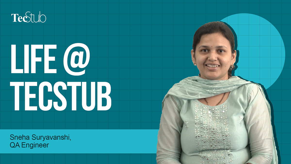 Positive Workplace Culture | Life at TecStub — Sneha Suryawanshi - Tecstub - Medium